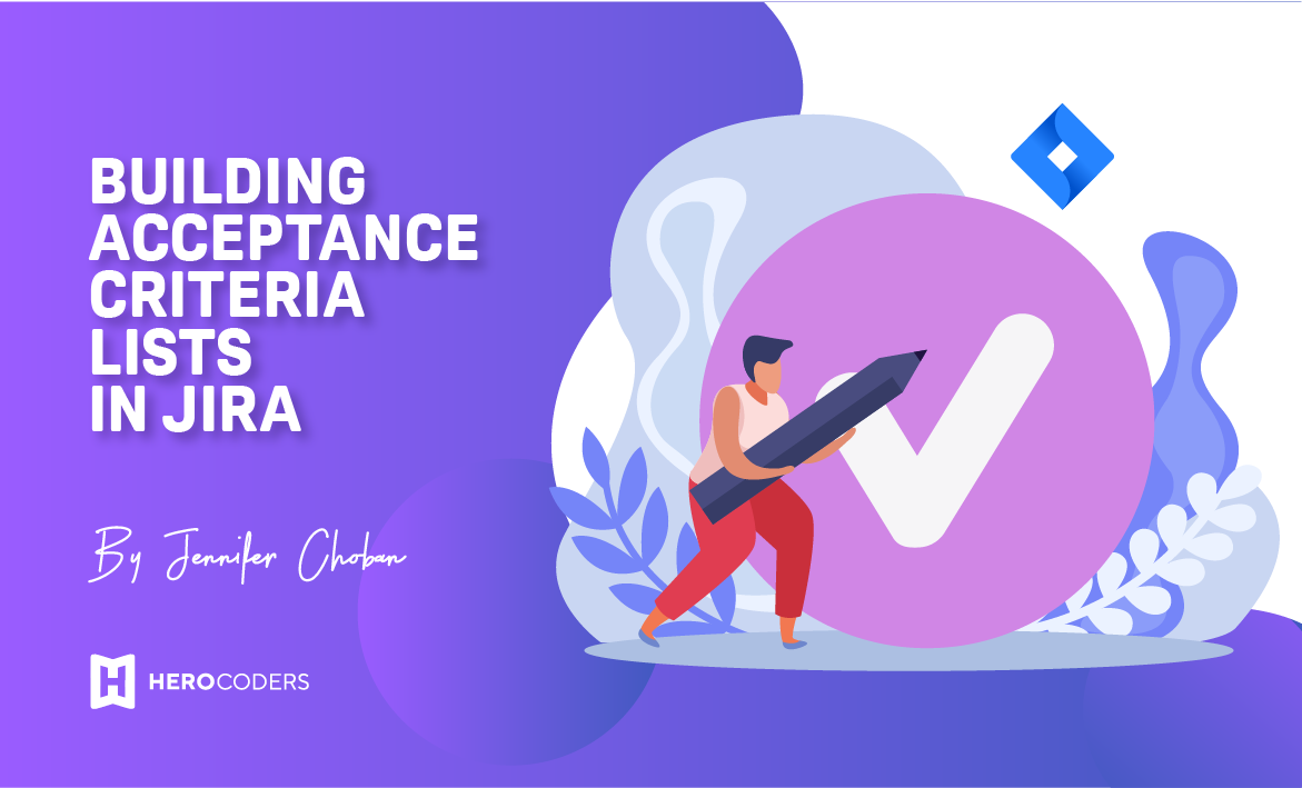 Building Acceptance Criteria Lists In Jira Blog HeroCoders